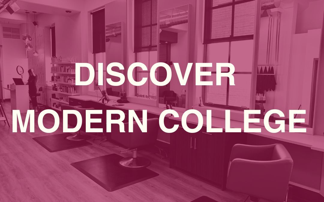 Discover Us - Modern College of Hairstyling & Esthetics